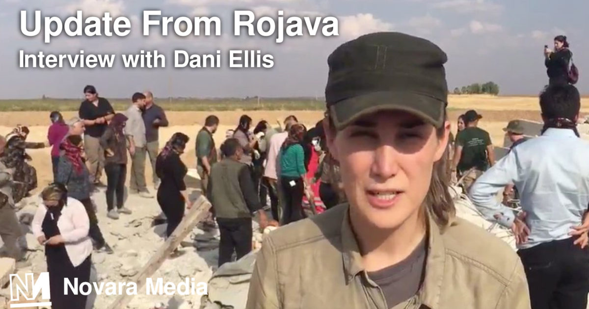 Update From Rojava | Interview With Dani Ellis | Novara Media