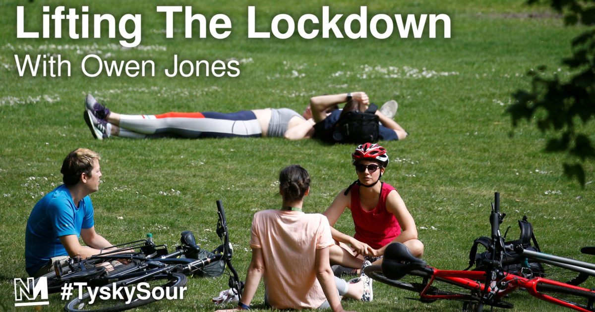 Lifting the Lockdown (with Owen Jones) | Novara Media