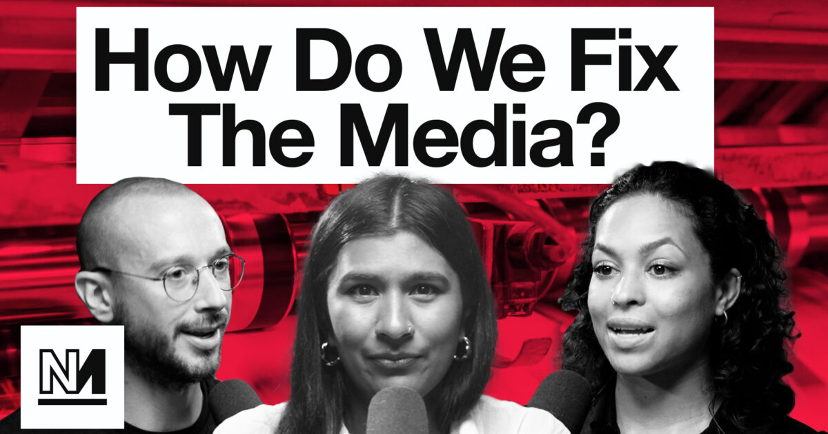 The British Media Is Broken. Ash Meets Moya Lothian-McLean & Michael Walker | Novara Media